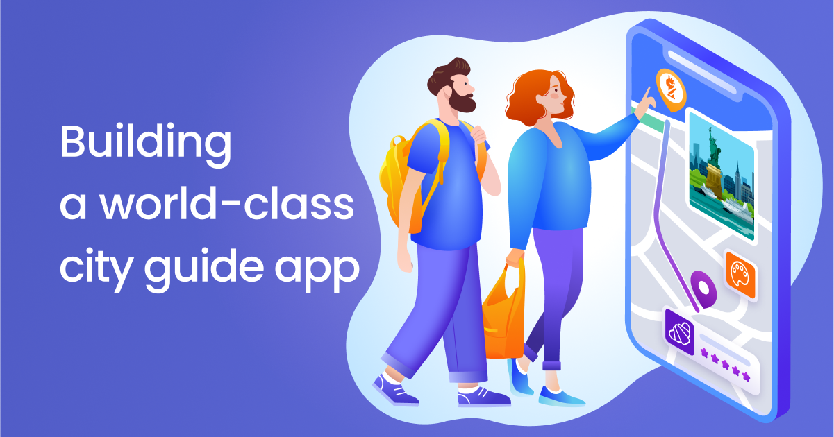 Building a world-class city guide app with AR features